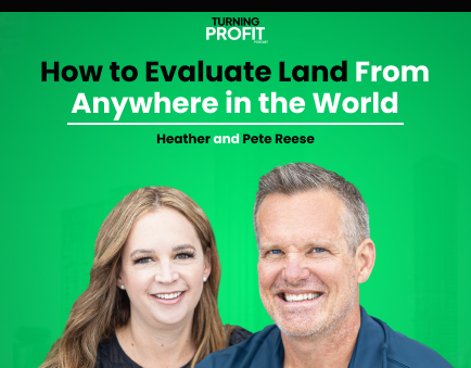 How to Evaluate Land From Anywhere in the World - Turning Profit