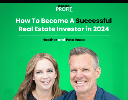 How To Become A Successful Real Estate Investor in 2024 - Turning Profit